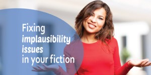 Fixing implausibility issues in your fiction #AuthorToolboxBlogHop ...